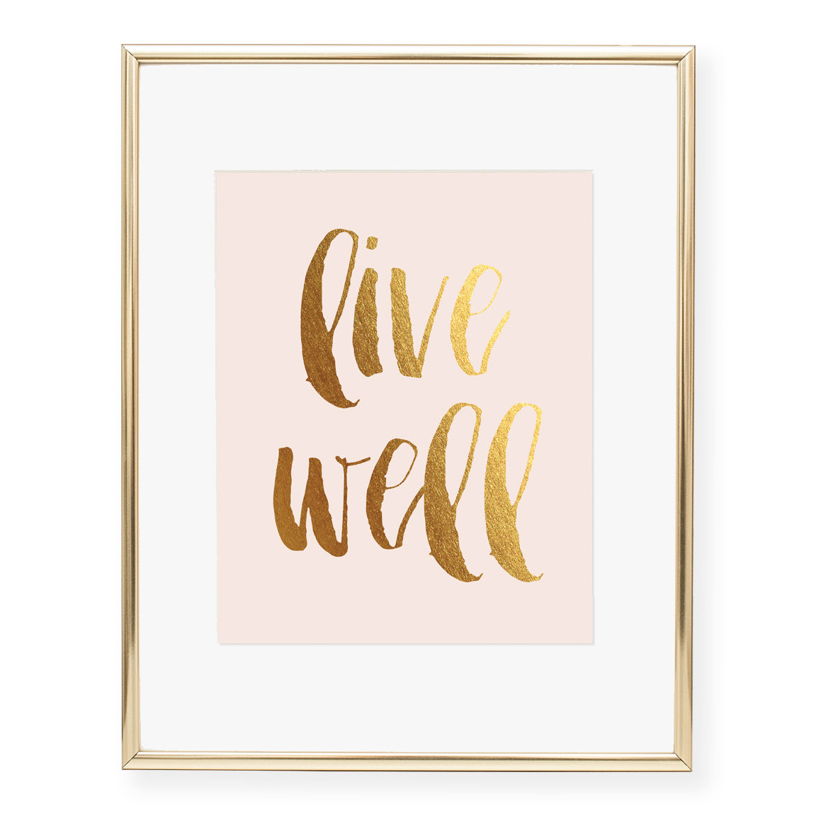 Live Well Foil Art Print Calligraphy Poster Inspirational Art – Digibuddha