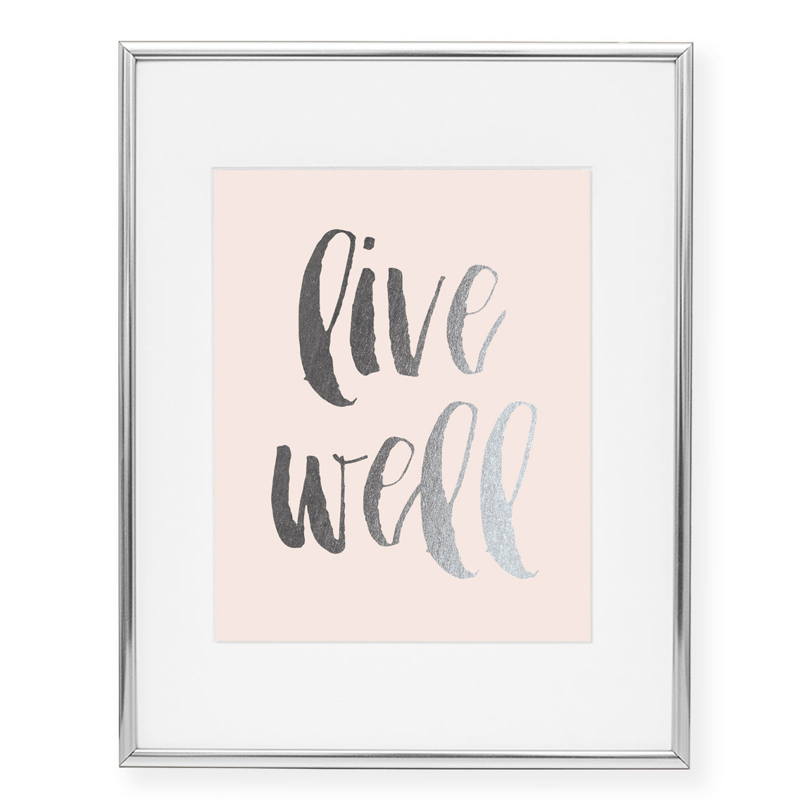 Live Well Foil Art Print Calligraphy Poster Inspirational Art – Digibuddha